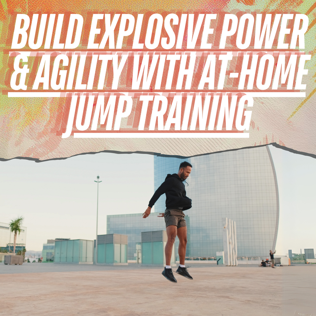 At-Home Jump Training: Build Explosive Power & Agility – Living.Fit