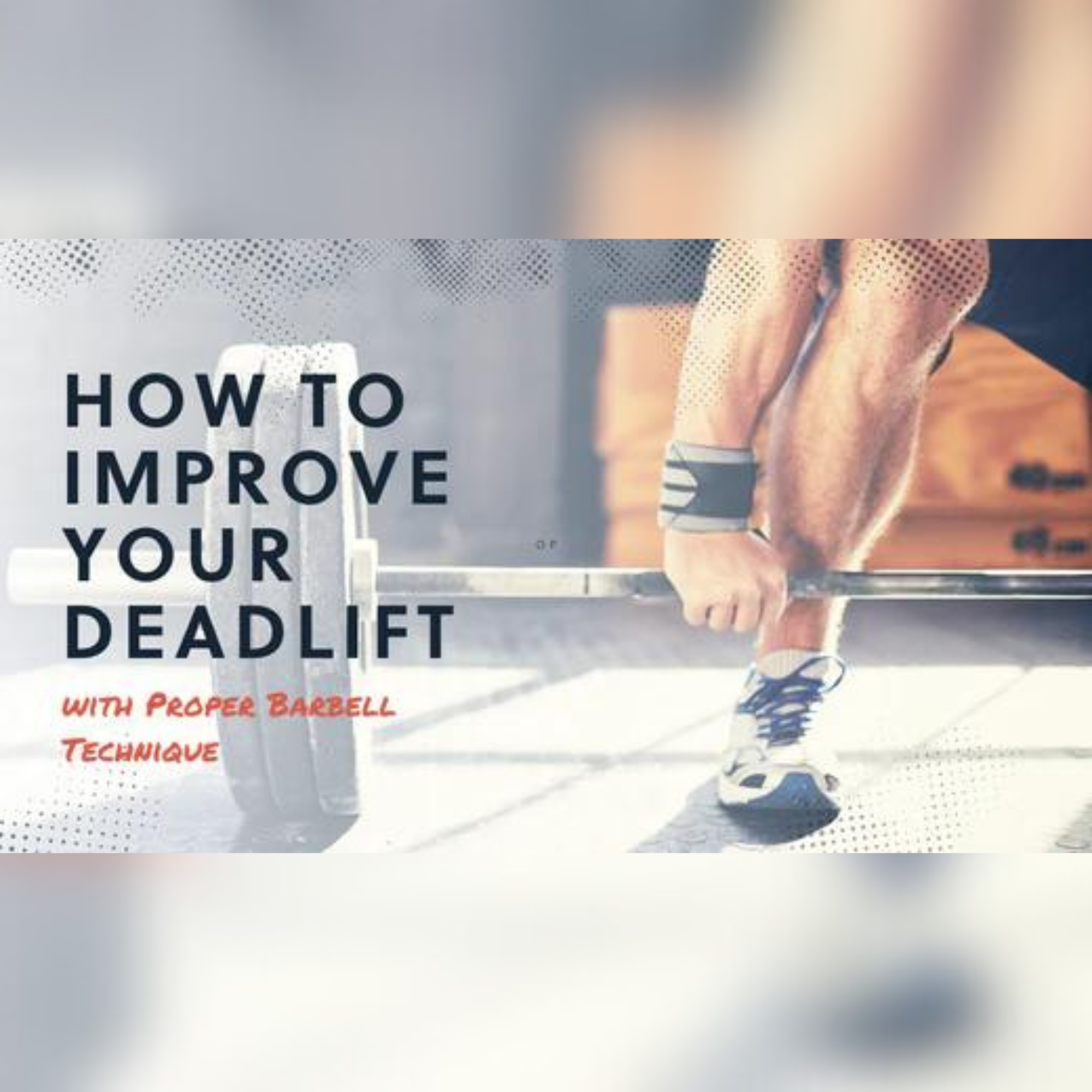 Proper Barbell Technique for Better Deadlifts – Living.Fit
