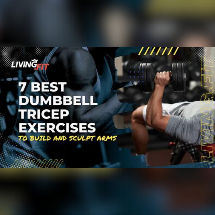 Top 7 Tricep Dumbbell Exercises for Sculpted Arms – Living.Fit