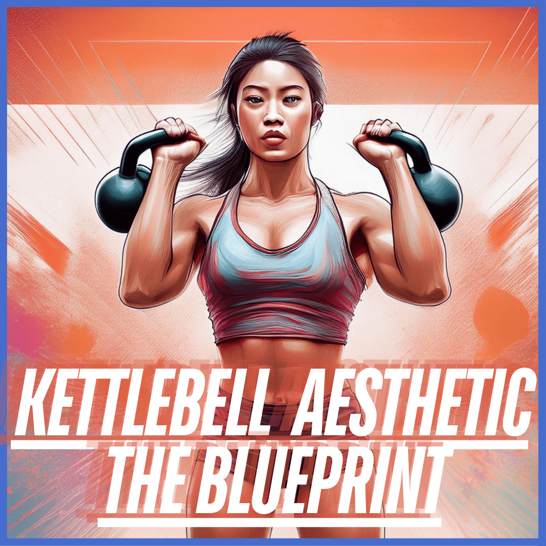 Kettlebell Aesthetic: The Blueprint Program by Jesse Grund, CSCS ...
