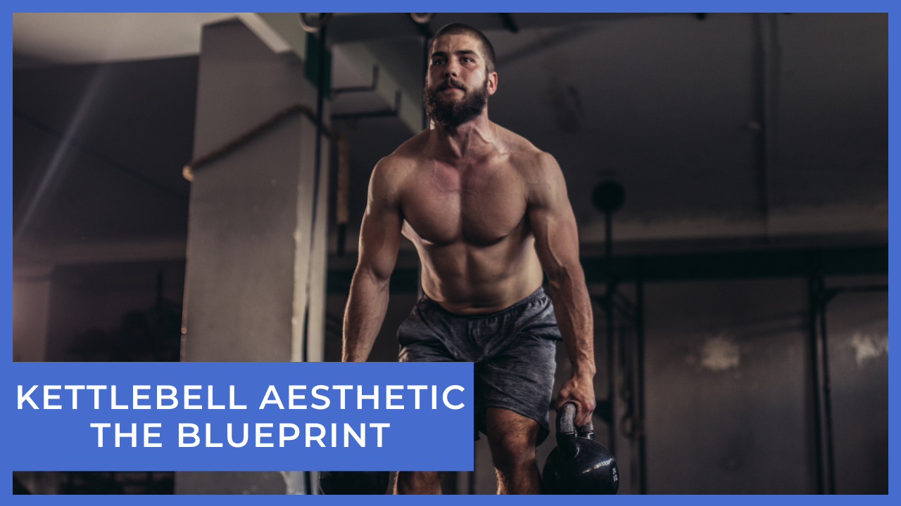 Kettlebell Aesthetic: The Blueprint Program by Jesse Grund, CSCS ...